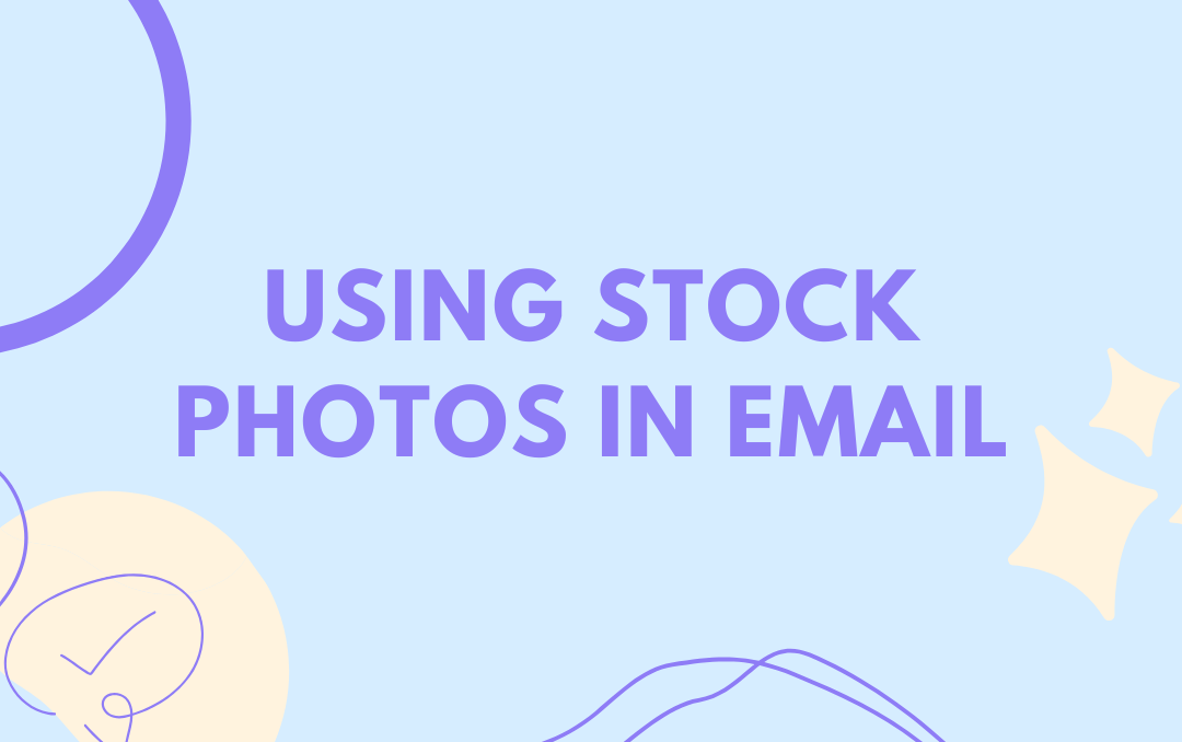 Using Stock Photos in Emails | Email by Design - Email By Design