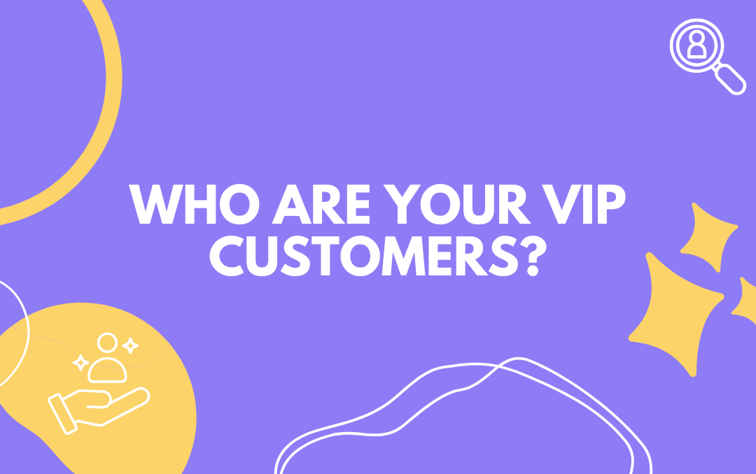 VIP Customers: The Key to Business Success - Email By Design
