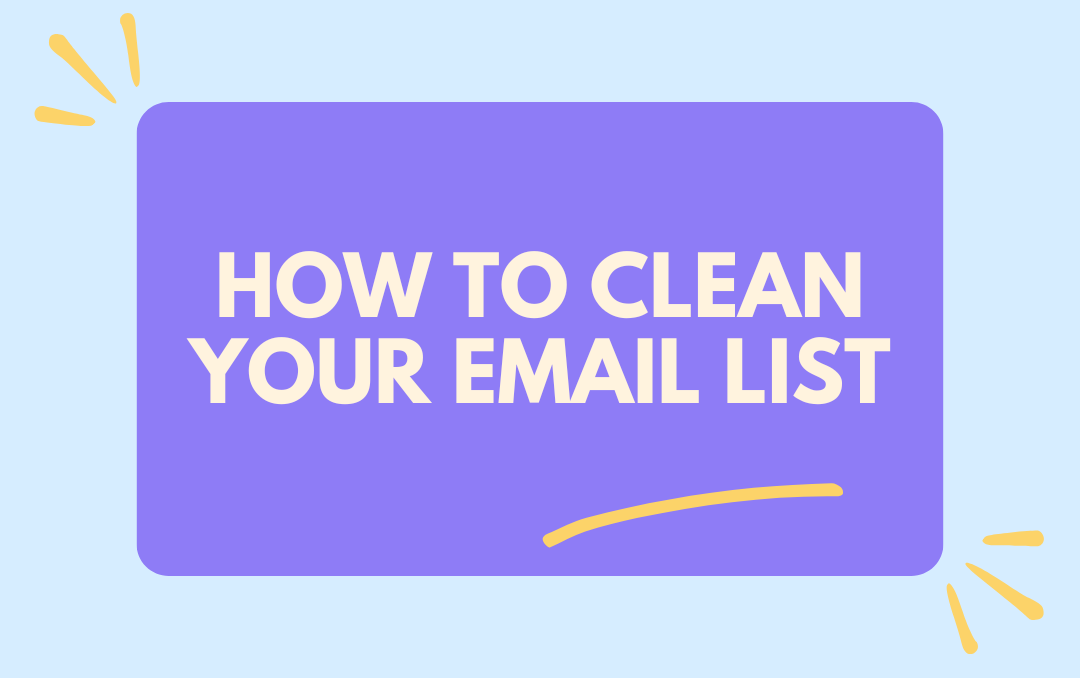 How to Clean Your List for Better Results - Email By Design