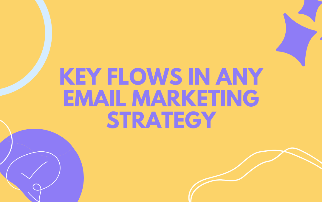 Key Flows: Enhance Your Email Marketing Strategy - Email By Design